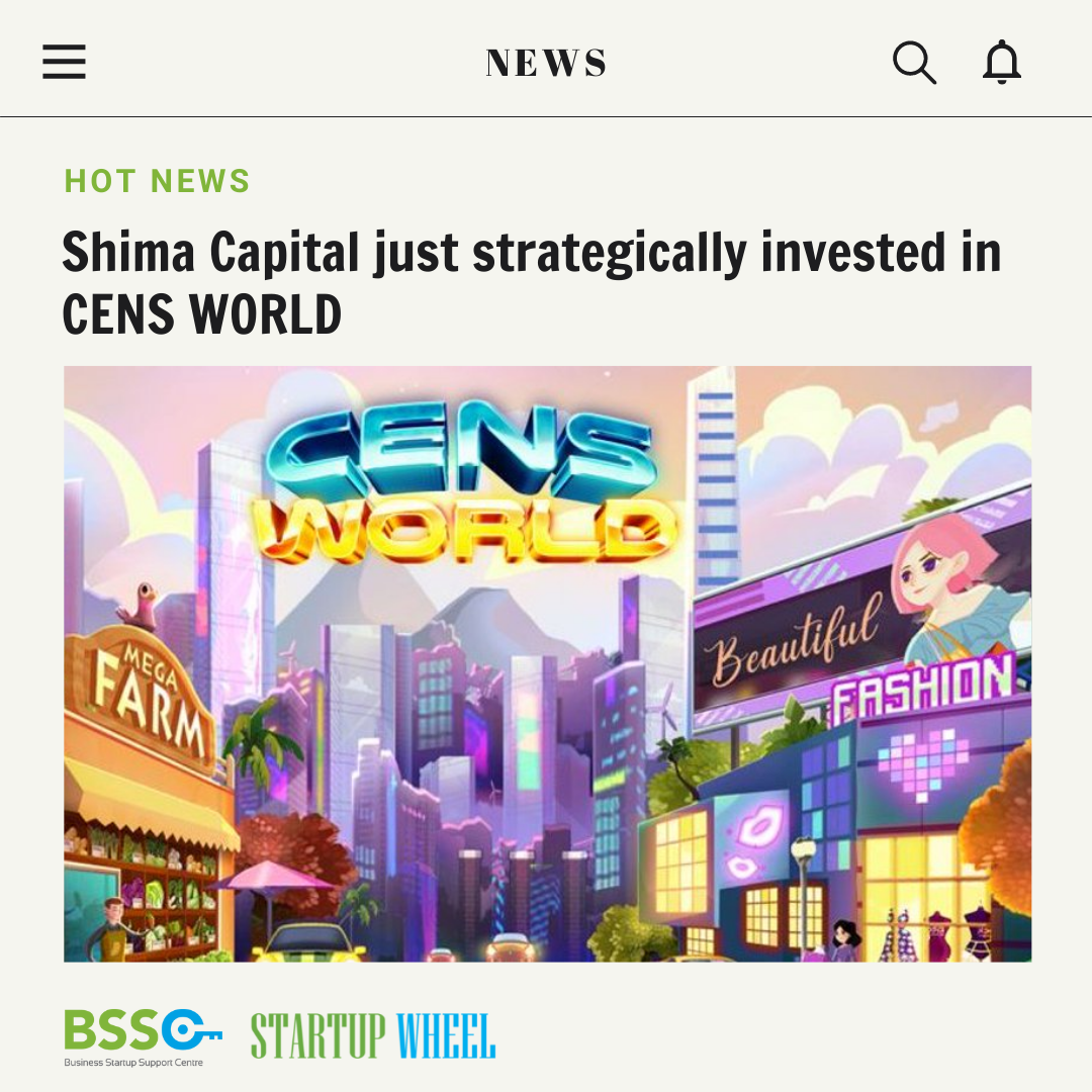 Shima Capital just invested in CENS WORLD – BSSC